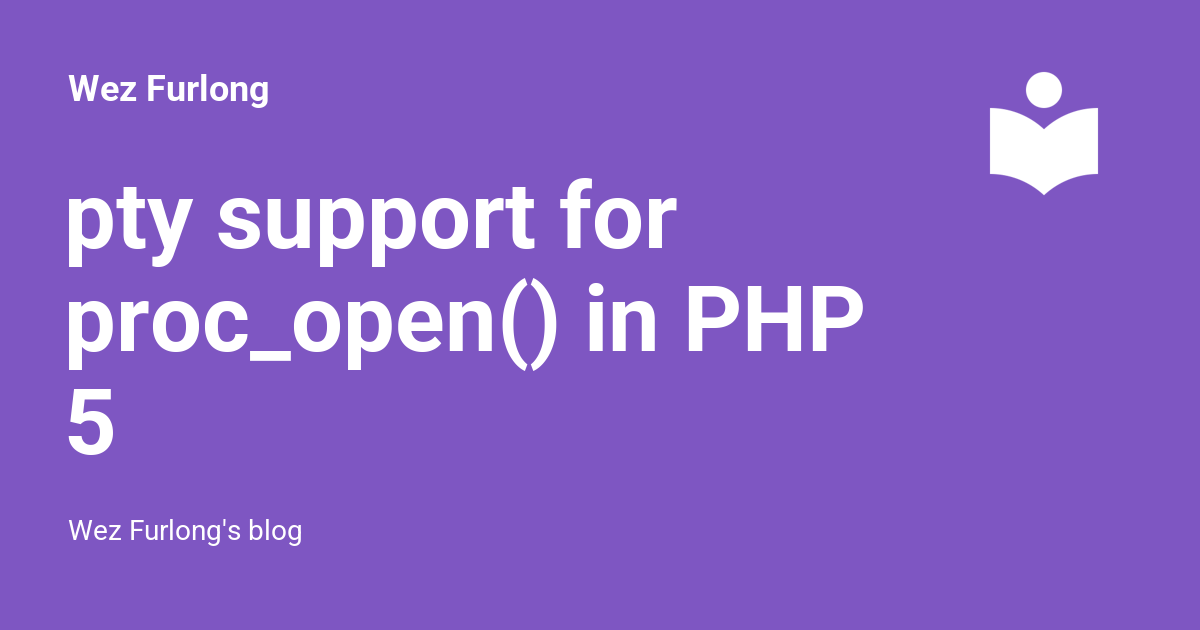 pty support for proc_open() in PHP 5 - Wez Furlong